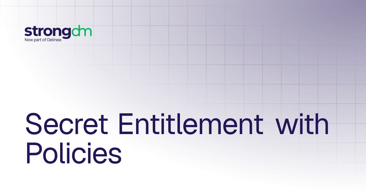 Secret Entitlement with Policies | Administrators | StrongDM