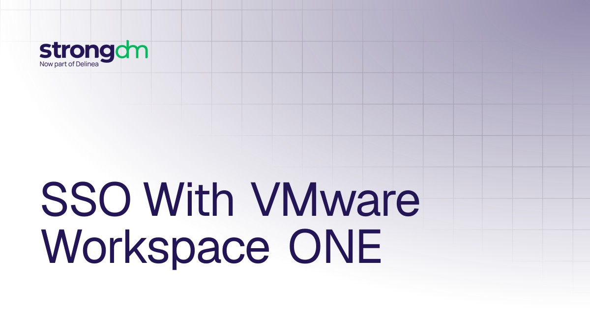 SSO With VMware Workspace ONE | Administrators | StrongDM