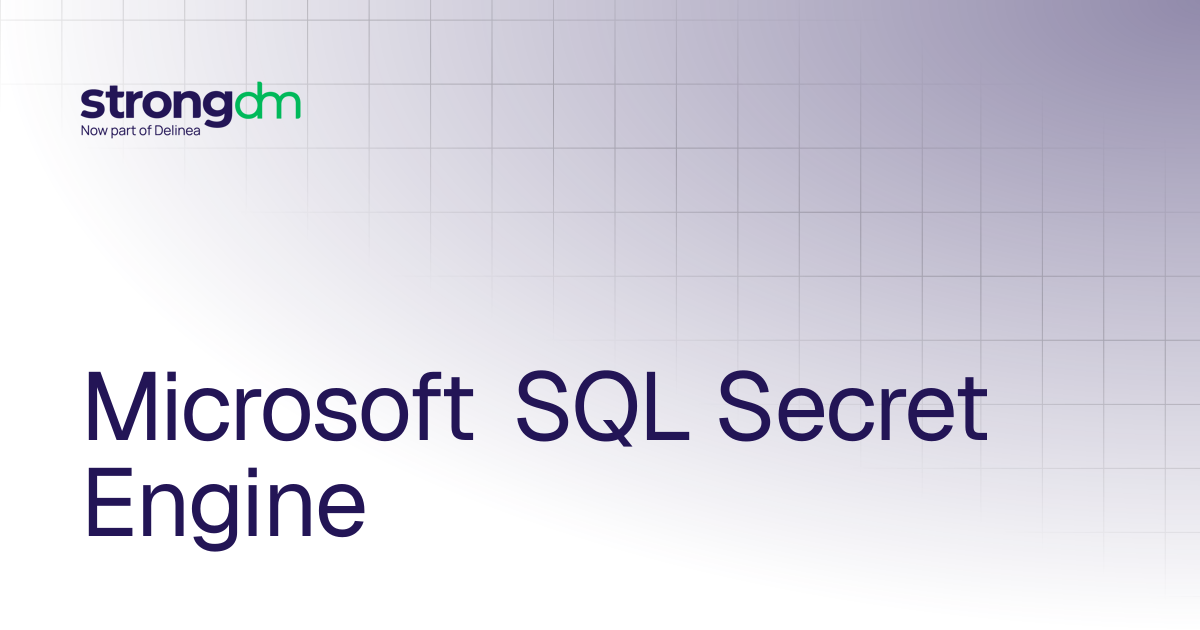 Microsoft SQL Secret Engine | Administrators | StrongDM