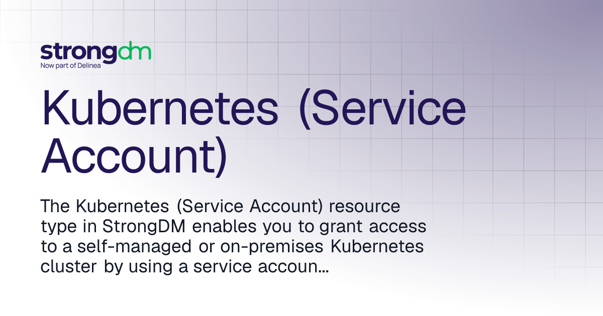 Kubernetes (Service Account) | Administrators | StrongDM