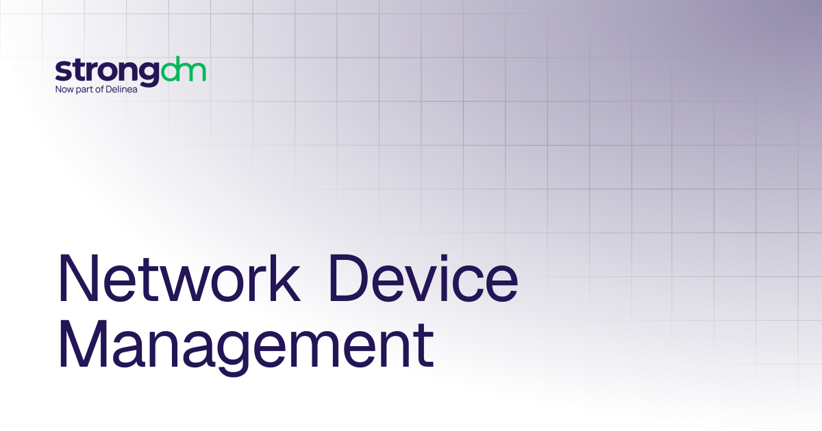 Network Device Management | Administrators | StrongDM