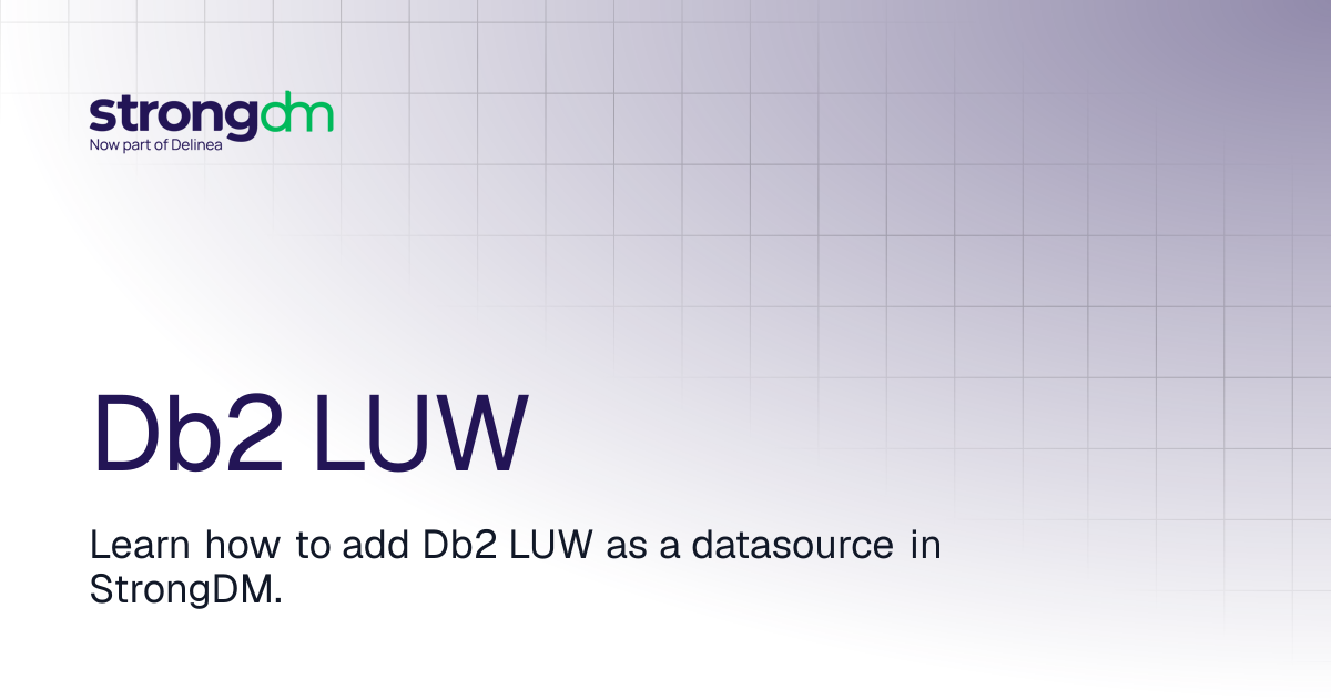 Db2 LUW | Administrators | StrongDM