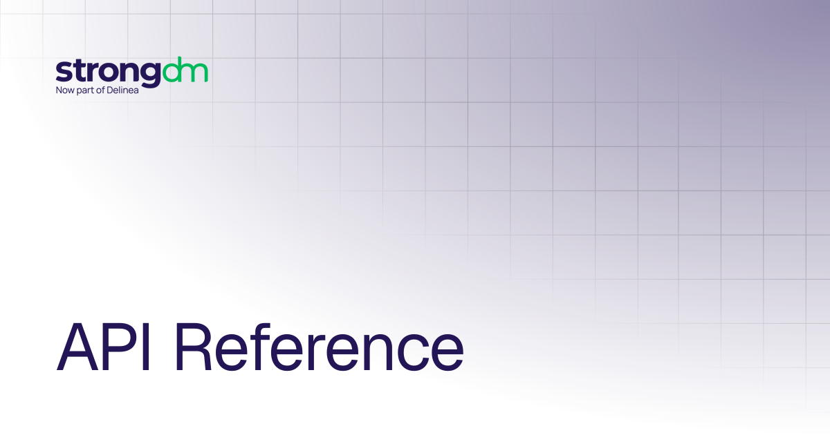 API Reference | References | StrongDM